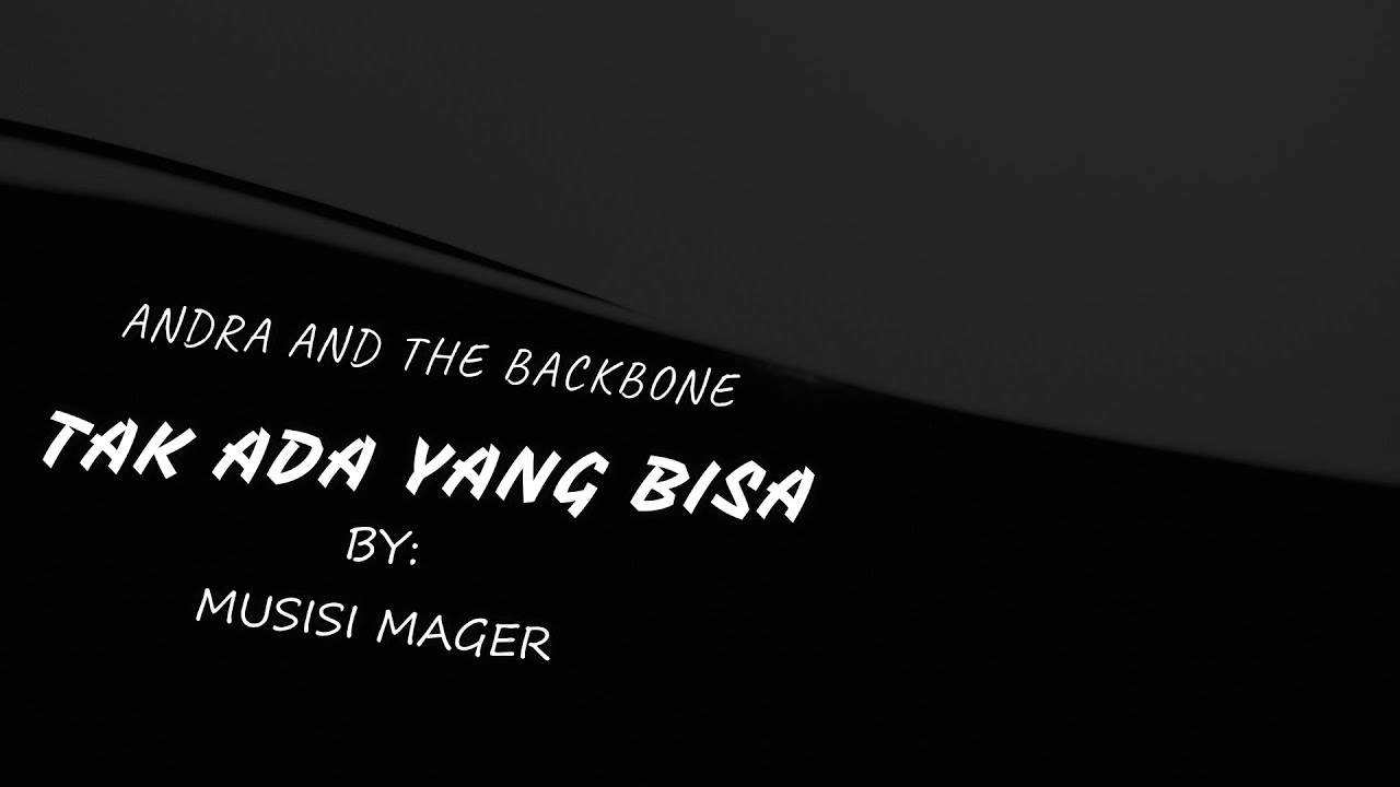 Karaoke Tak Ada yang Bisa (Music & Lyrics) - Andra and the Backbone ...