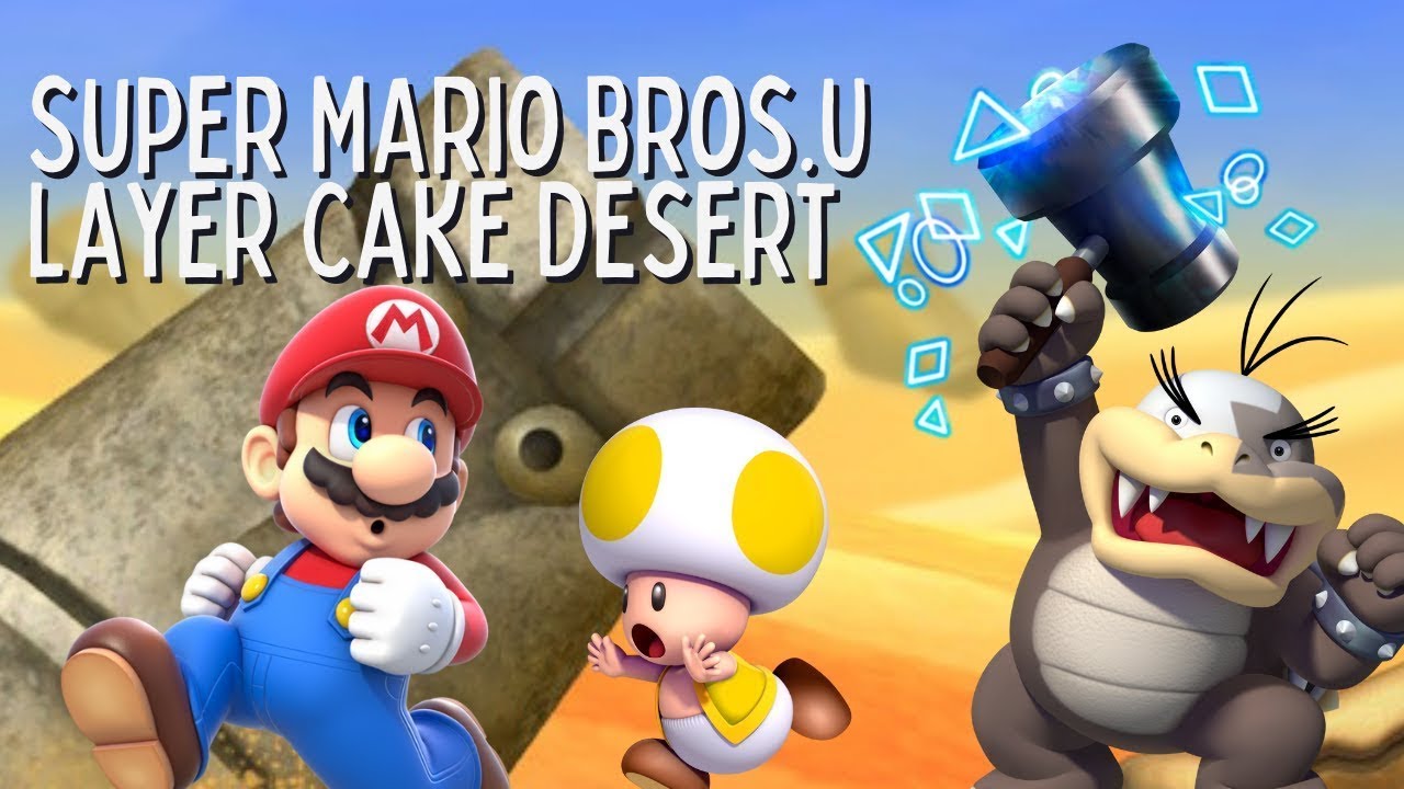 Let's Play: Super Mario Bros. U Layer Cake Desert - YouTube