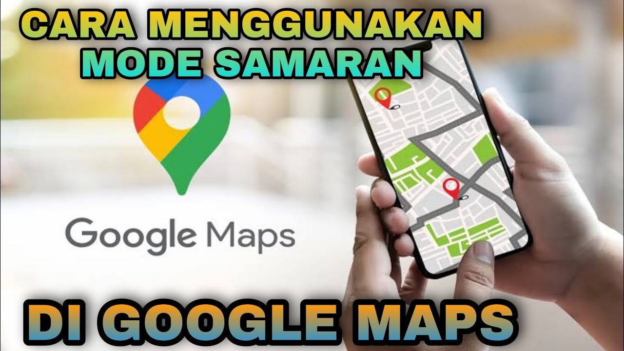 cara menggunakan mode samaran di aplikasi google maps •tips menggunakan ...