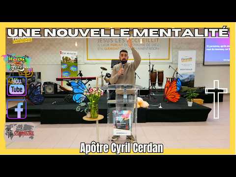 Une nouvelle mentalité _ Apôtre Cyril Cerdan