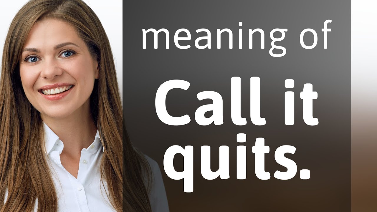 Understanding "Call It Quits" - A Guide to English Idioms - YouTube