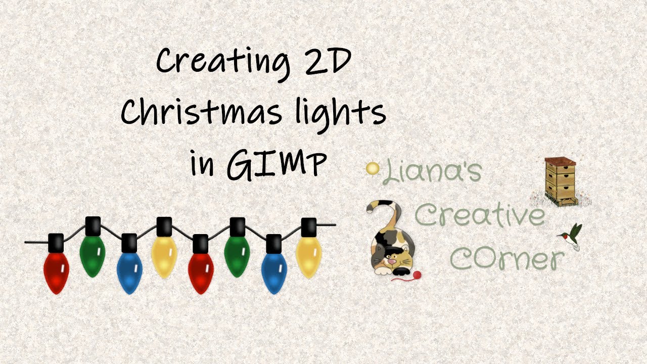 Creating 2D Christmas lights in Gimp I Liana's Creative Corner - YouTube