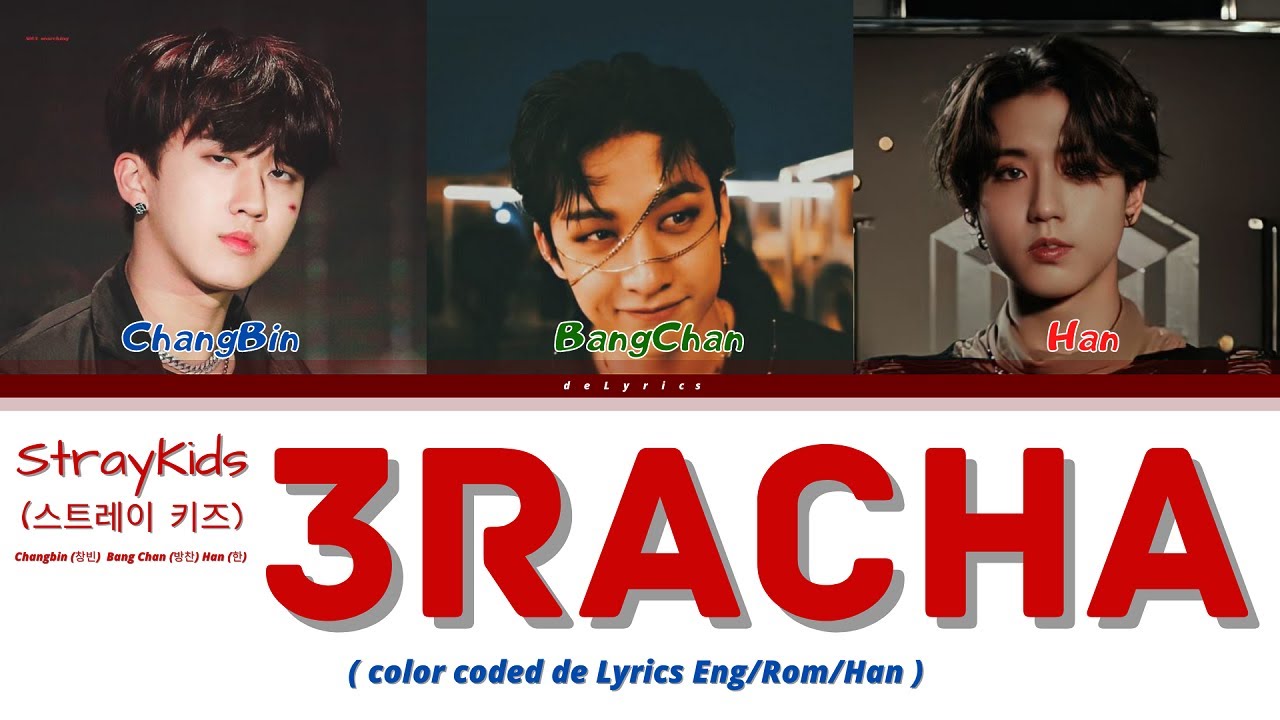 Stray Kids 3RACHA Lyrics (스트레이키즈 3RACHA 가사) w/ color code - YouTube