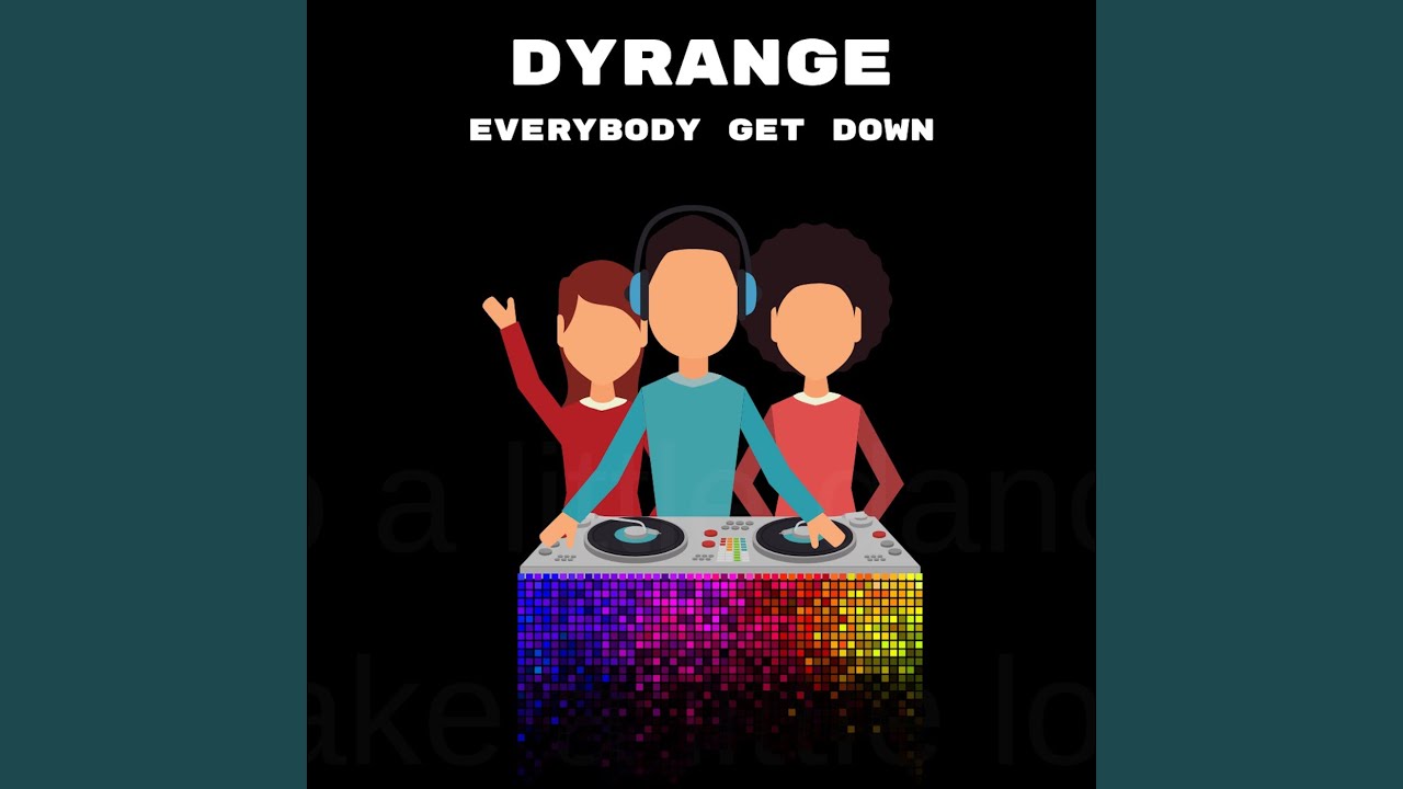 Everybody Get Down - YouTube