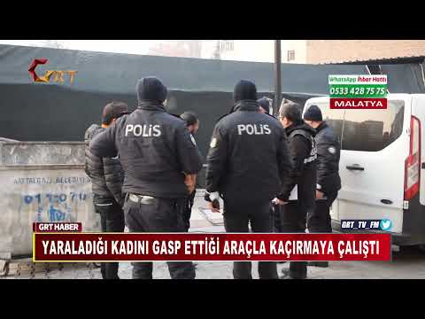 YARALADIĞI KADINI GASP ETTİĞİ ARAÇLA KAÇIRMAYA ÇALIŞTI