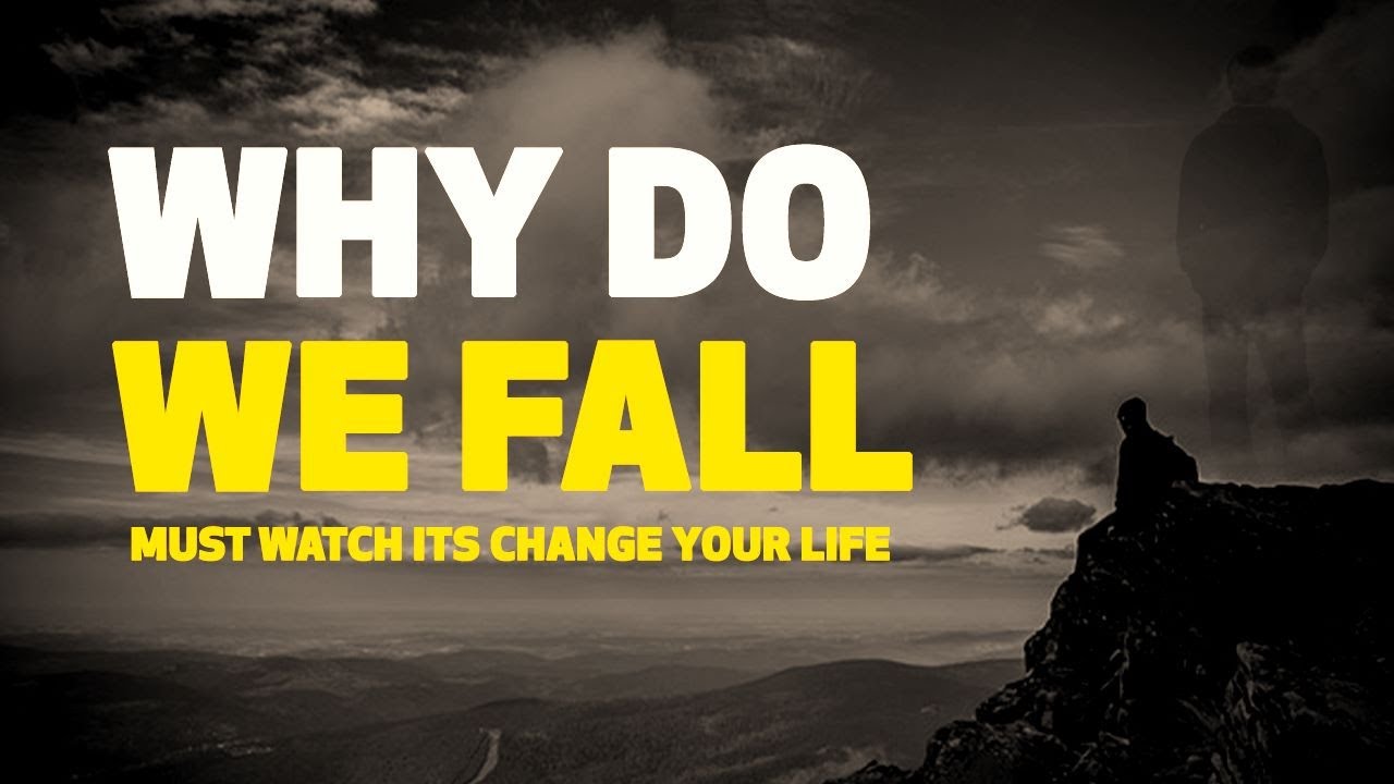 Why Do We Fall? | A Motivational Video - YouTube