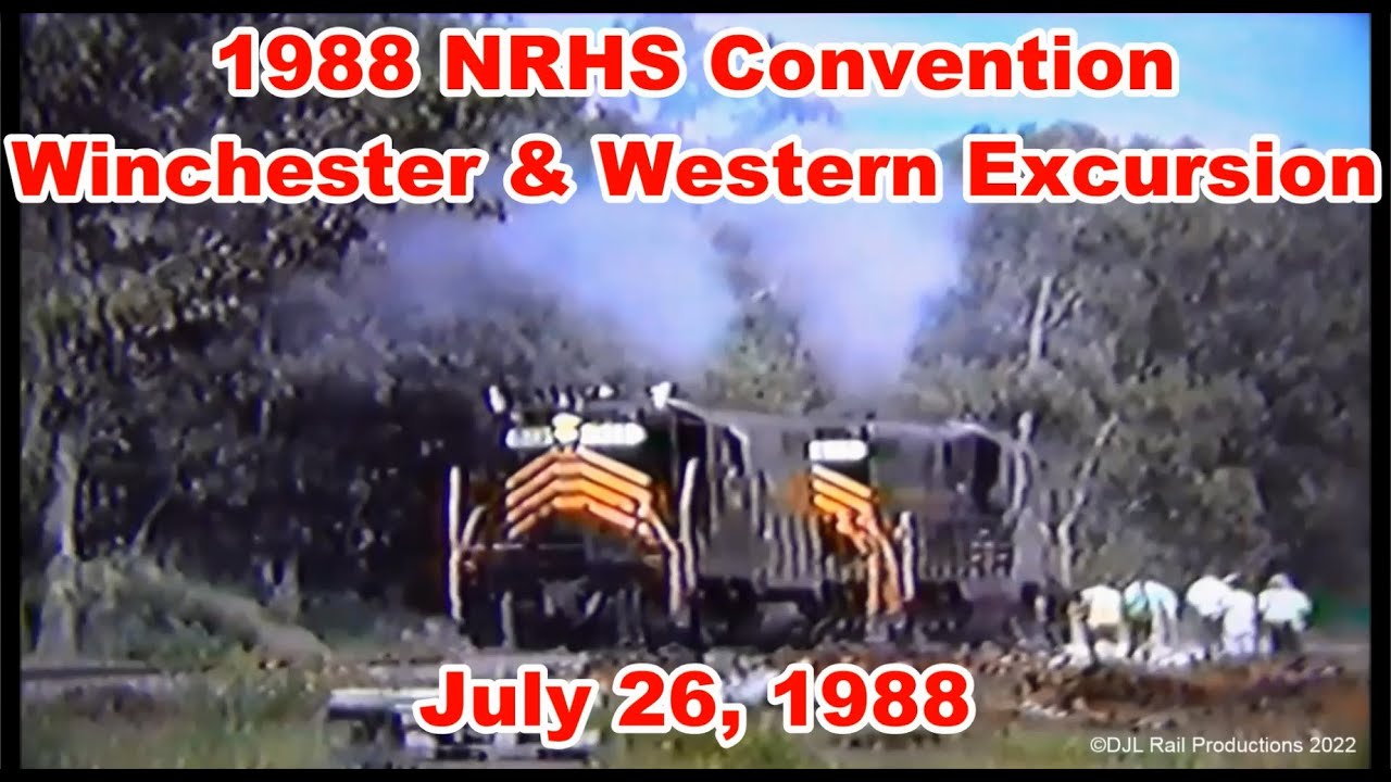 1988 NRHS Convention: Winchester & Western Excursion | July 26, 1988 ...