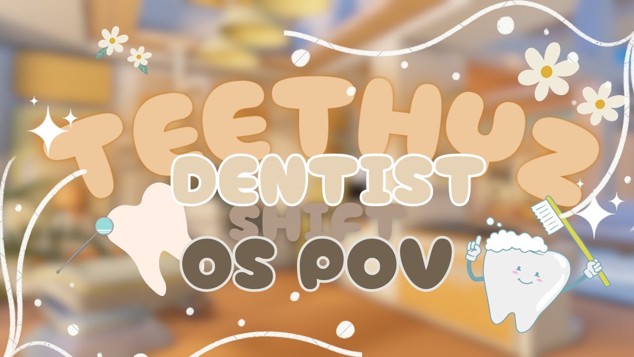 Teethyz Dentist Shift | OS POV 🦷 - YouTube