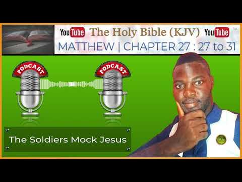 The Soldiers Mock Jesus | Matthew 27 : 27 to 31 | KJV Audio Bible 📓 ...