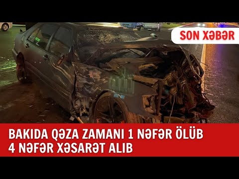 Bakıda qəza zamanı 1 nəfər ölüb 4 nəfər xəsarət alıb