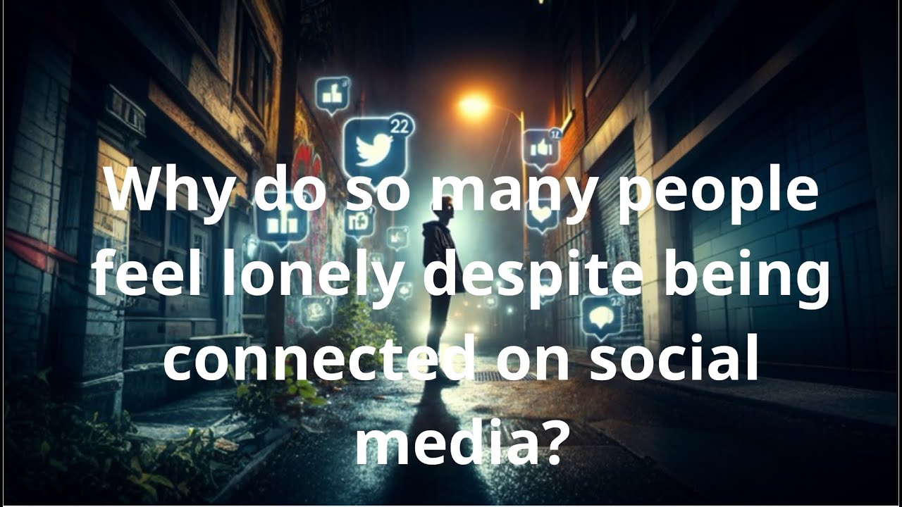 Lonely in the Spotlight: The Truth About Social Media Isolation # ...