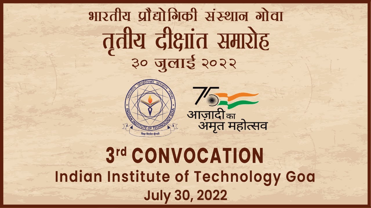 Third Convocation of IIT Goa on July 30, 2022 - YouTube