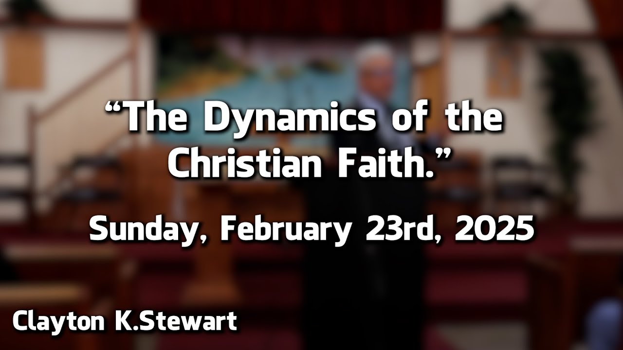 "The Dynamics of the Christian Faith." / Clayton K.Stewart (AUDIO ONLY ...