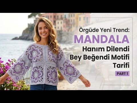 Örgüde Yeni Trend: Mandala Hanım Dilendi Bey Beğendi Motifi Tarifi Part 1
