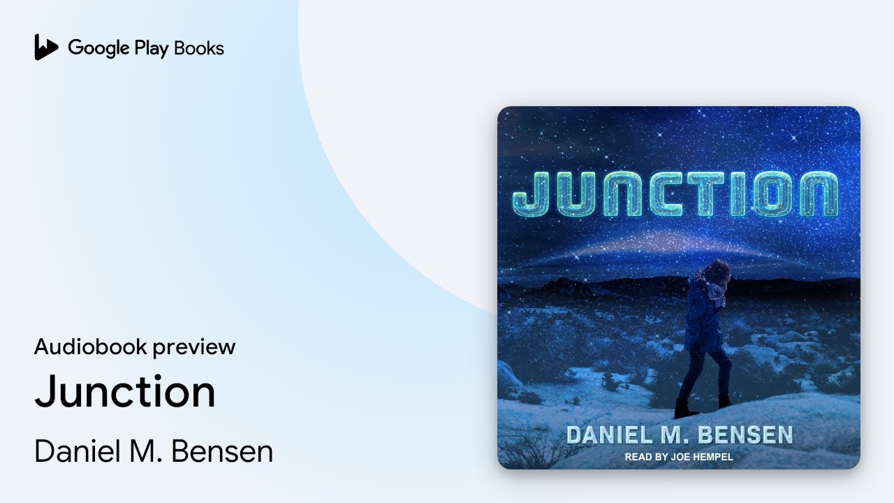 Junction by Daniel M. Bensen · Audiobook preview - YouTube