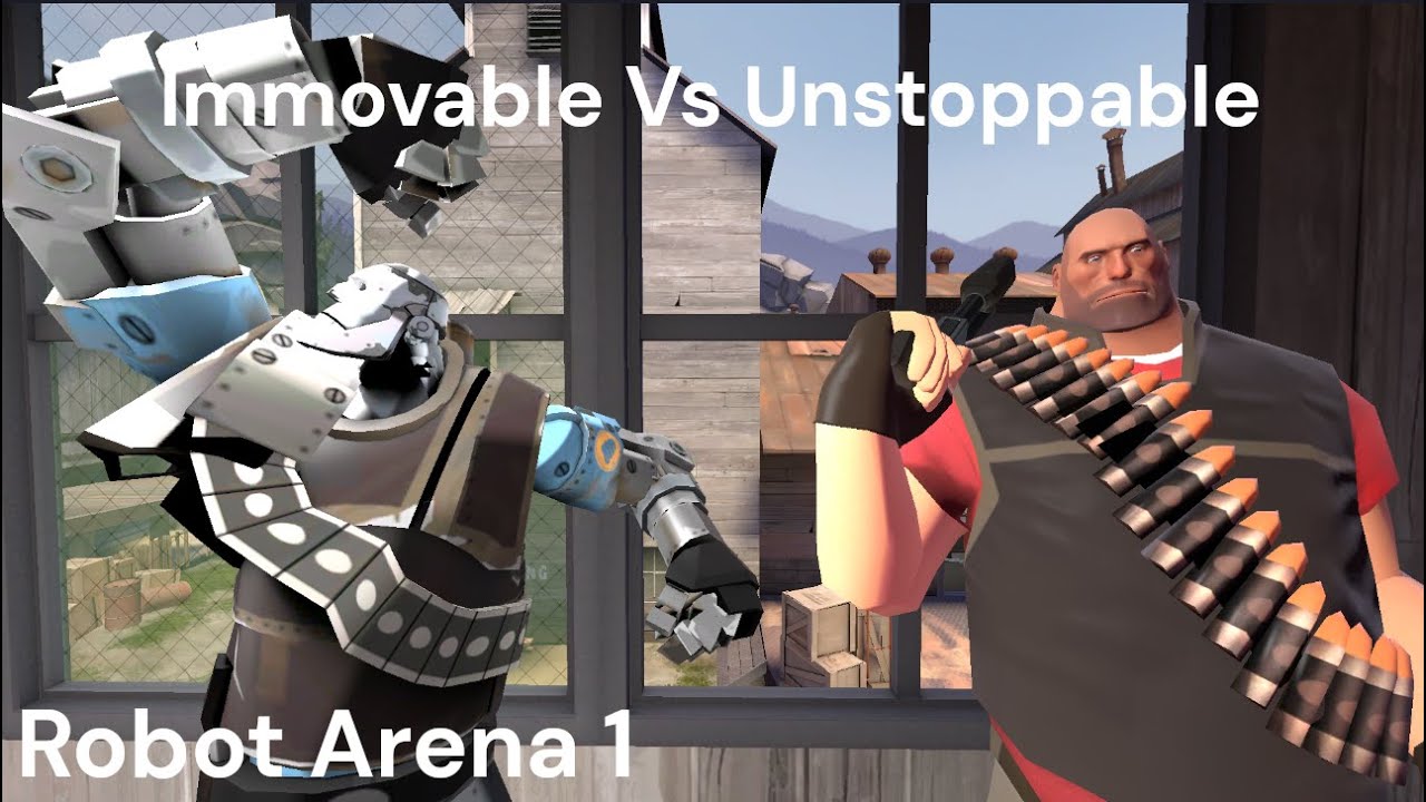 TF2 Robot Arena 1 - Unstoppable Force Vs Immovable Object - YouTube
