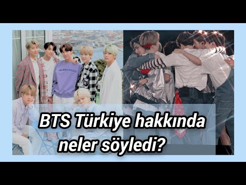 BTS Türkiye hakkında neler söyledi?