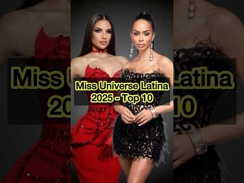 Miss Universe Latina 2025 Top 10 Candidates #missuniverse #missuniverso #missuniverselatina #latina