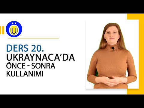 Ders 20. Ukraynaca'da 'ÖNCE - SONRA' kulanımı