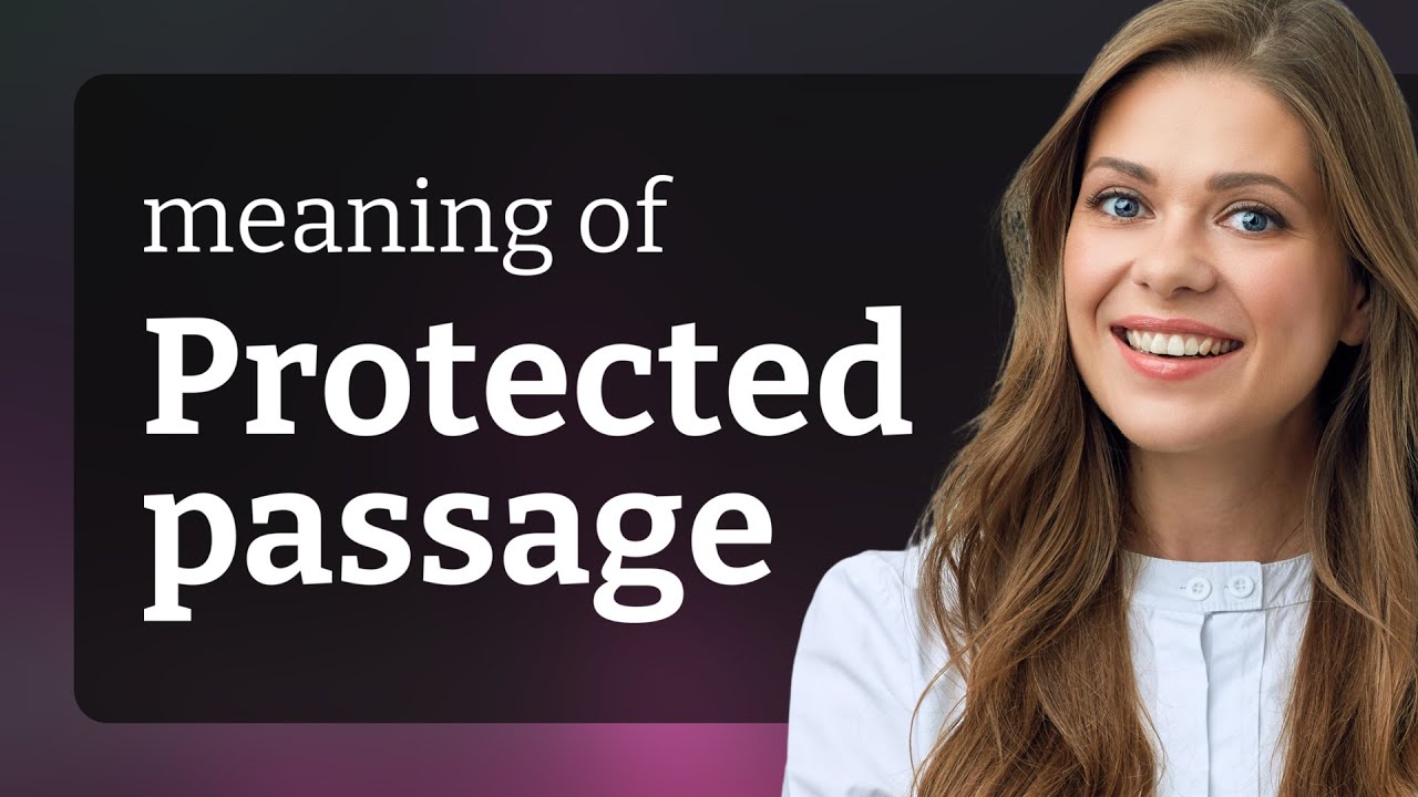 Unlocking the Meaning of "Protected Passage" - YouTube