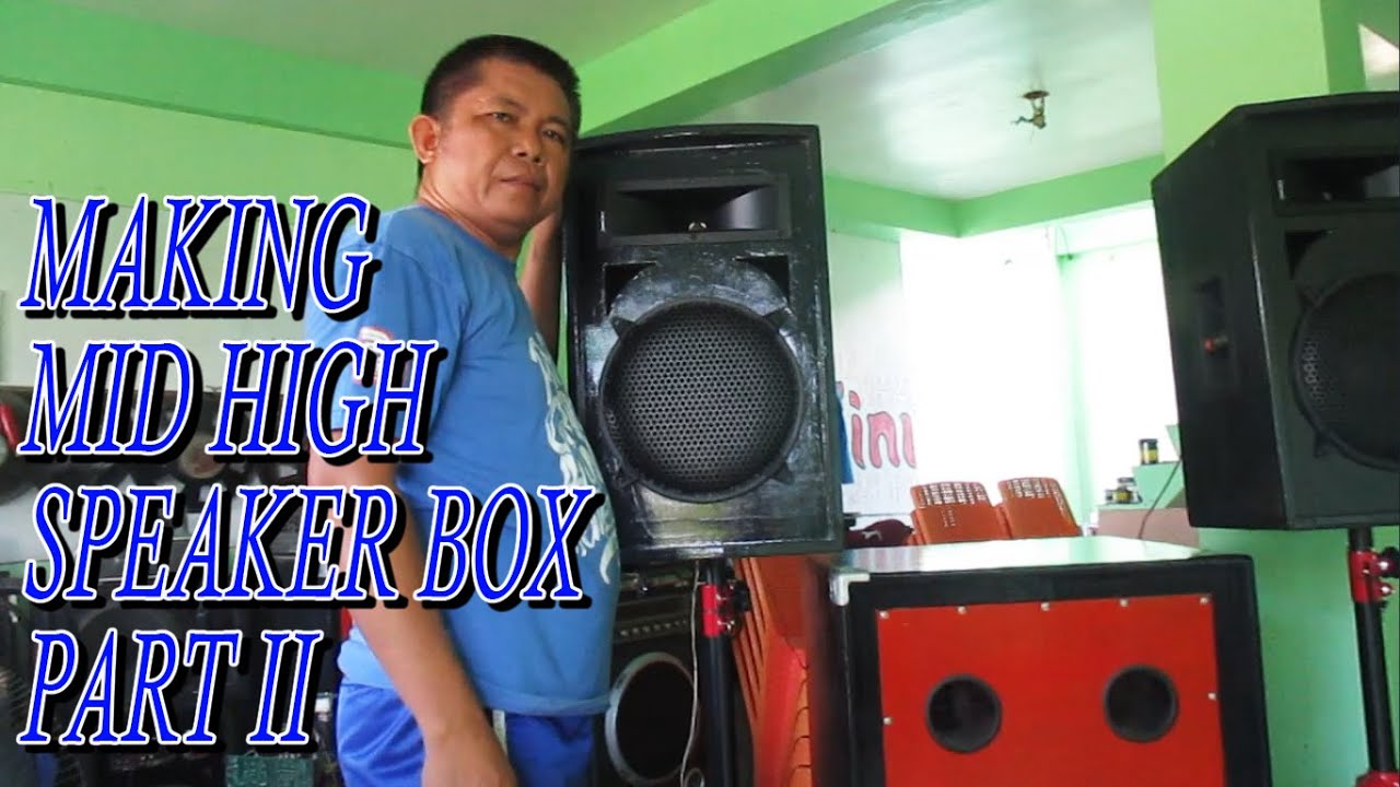 MAKING MID HIGH SPEAKER BOX PART 2 - YouTube