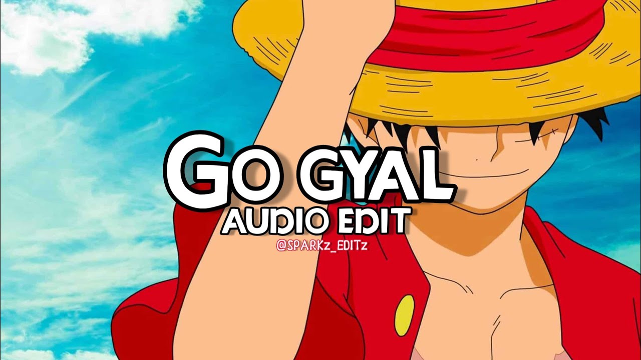 Go gyal - Ahzee || audio edit || SPARKz EDITz - YouTube