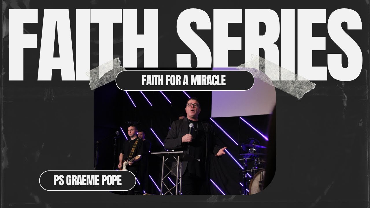 Faith for a miracle | Ps Graeme Pope | XO Church - YouTube