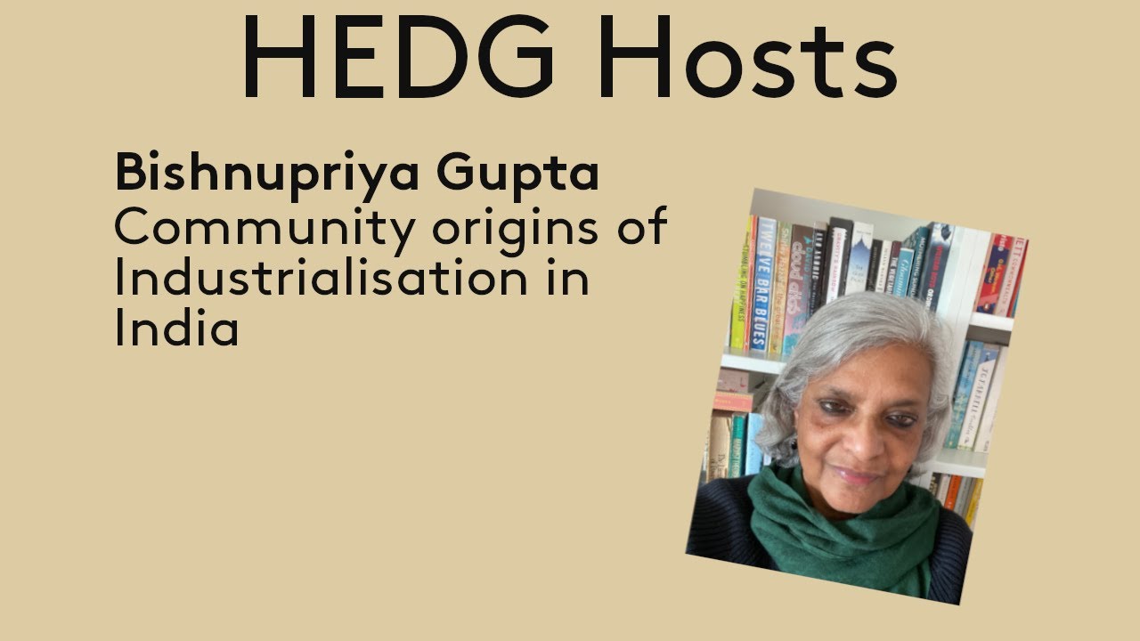 HEDG Hosts - Bishnupriya Gupta, on community origins of ...