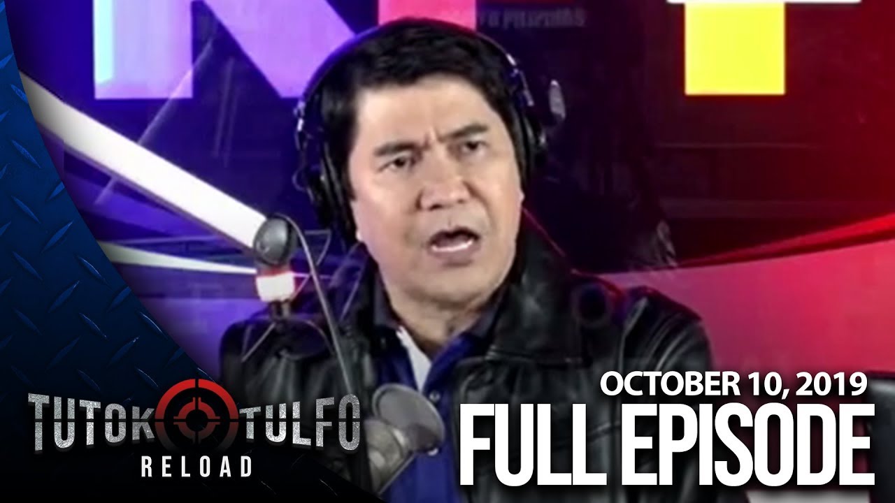 TUTOK TULFO RELOAD | OCTOBER 10, 2019 FULL EPISODE - YouTube