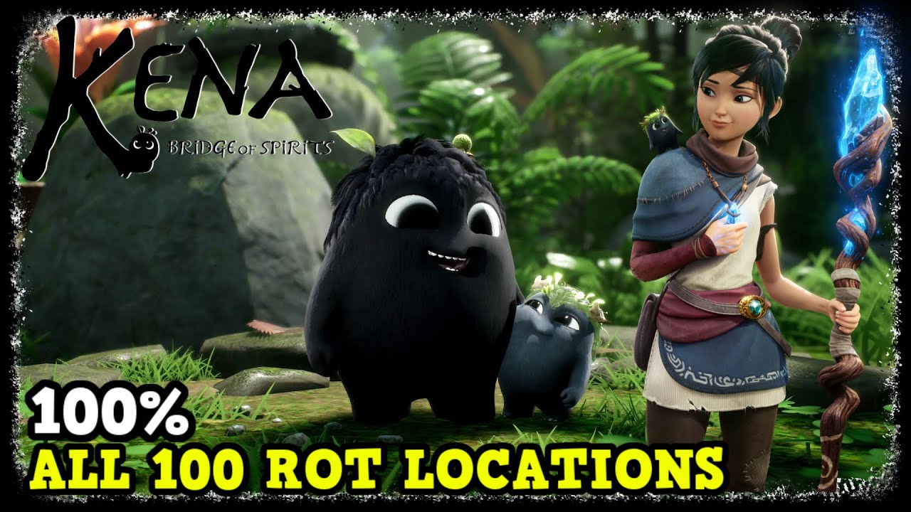 All 100 Rot Locations in Kena Bridge of Spirits (No Stone Unturned ...