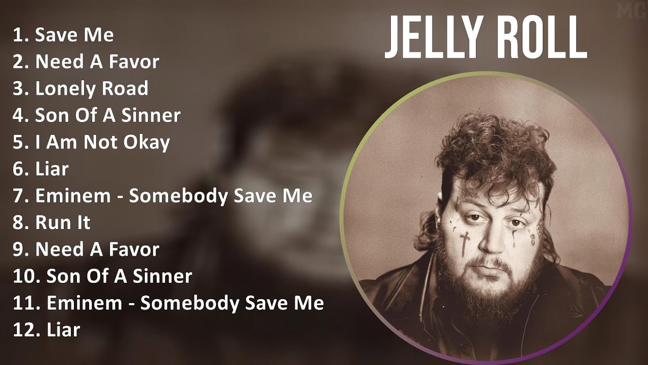 Jelly Roll 2025 MIX Top Hits - Save Me, Need A Favor, Lonely Road, Son ...