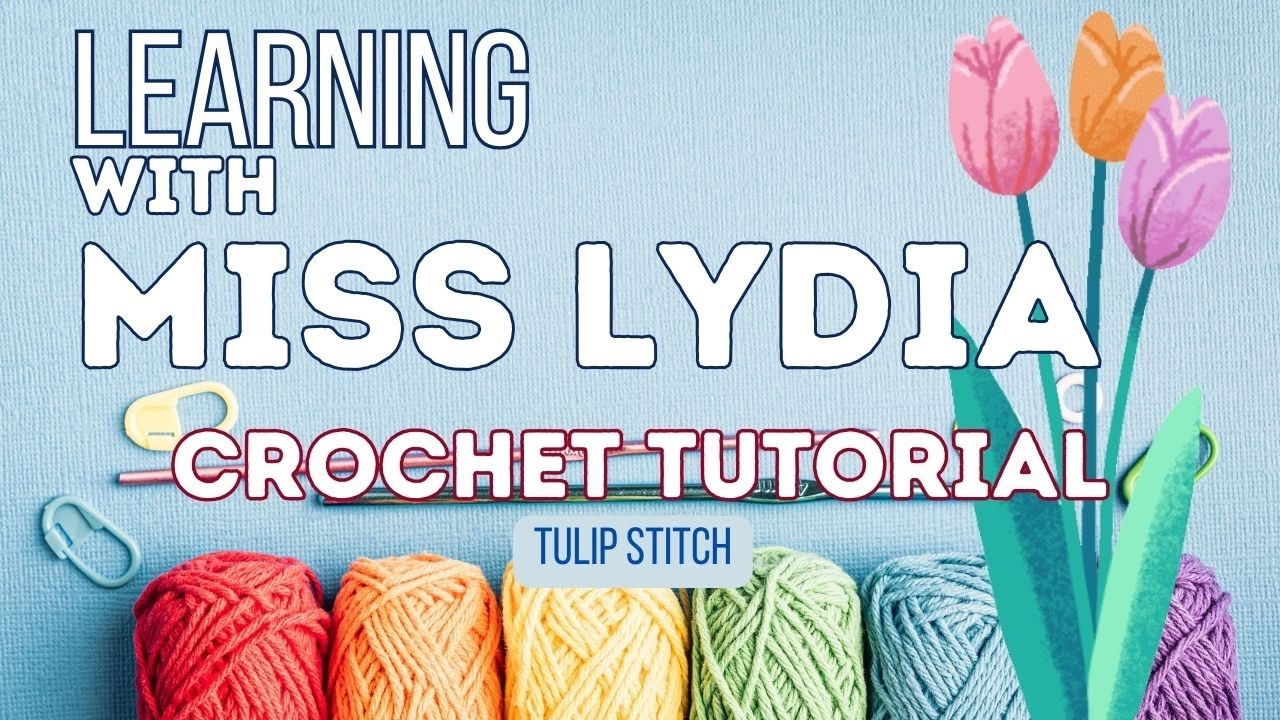 Learning With Miss Lydia: Crochet "Tulip” Stitch - YouTube