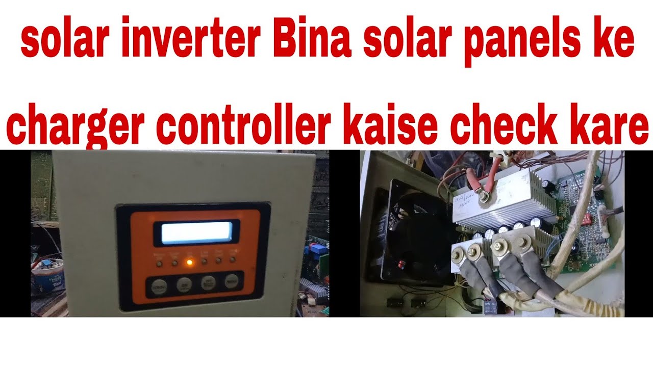 solar inverter Bina solar panels ke charger controller kaise check kare ...