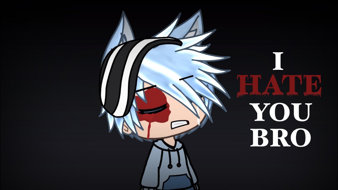 OLD I Hate You Brother GLMM Gacha Life 2 3 YouTube old-i-hate-you-brother-glmm-gacha-life-2-3-youtube