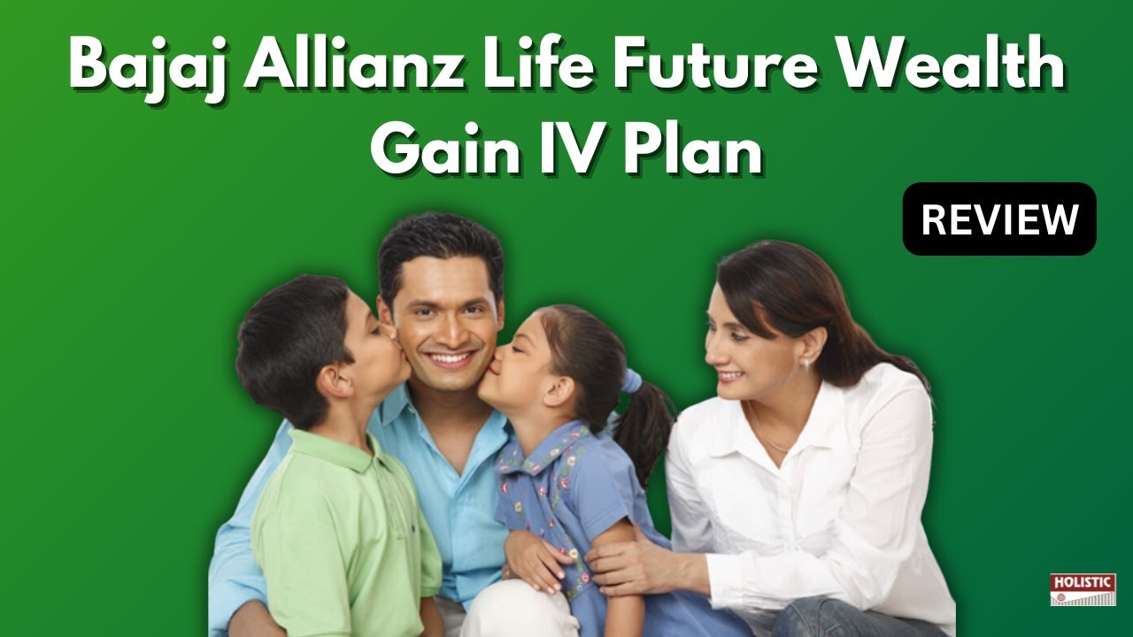 Bajaj Allianz Life Future Wealth Gain IV Plan: Good or Bad? ULIP Review ...