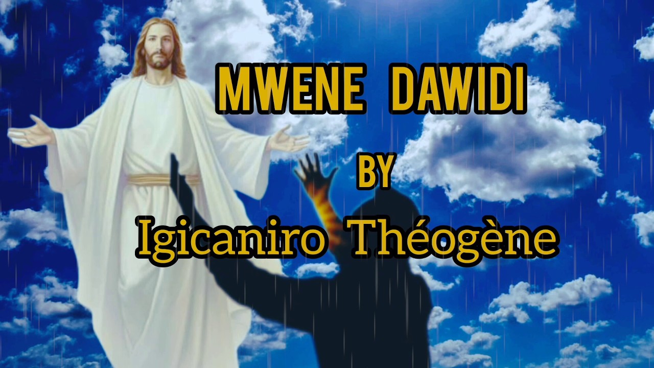 Mwene Dawidi by Igicaniro Theogene (Official Video Lyrichs) - YouTube