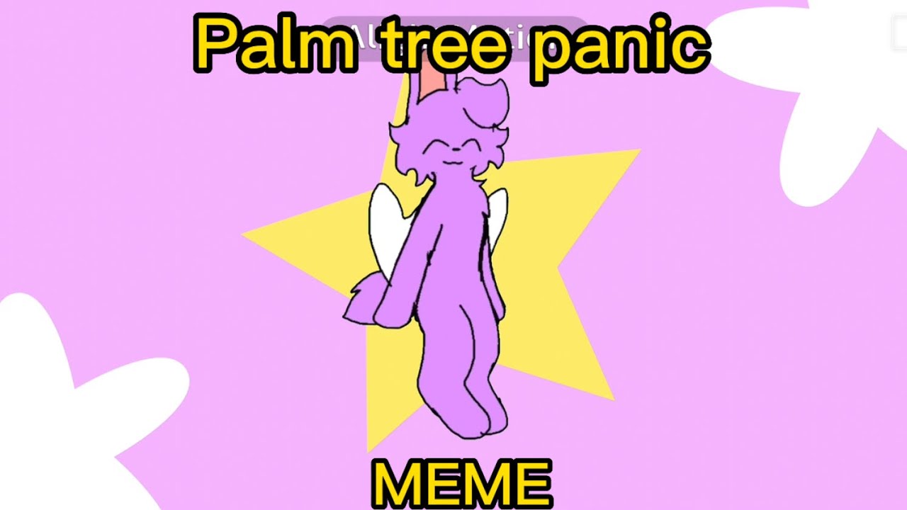 Palm tree panic MEME (FlipaClip) - YouTube