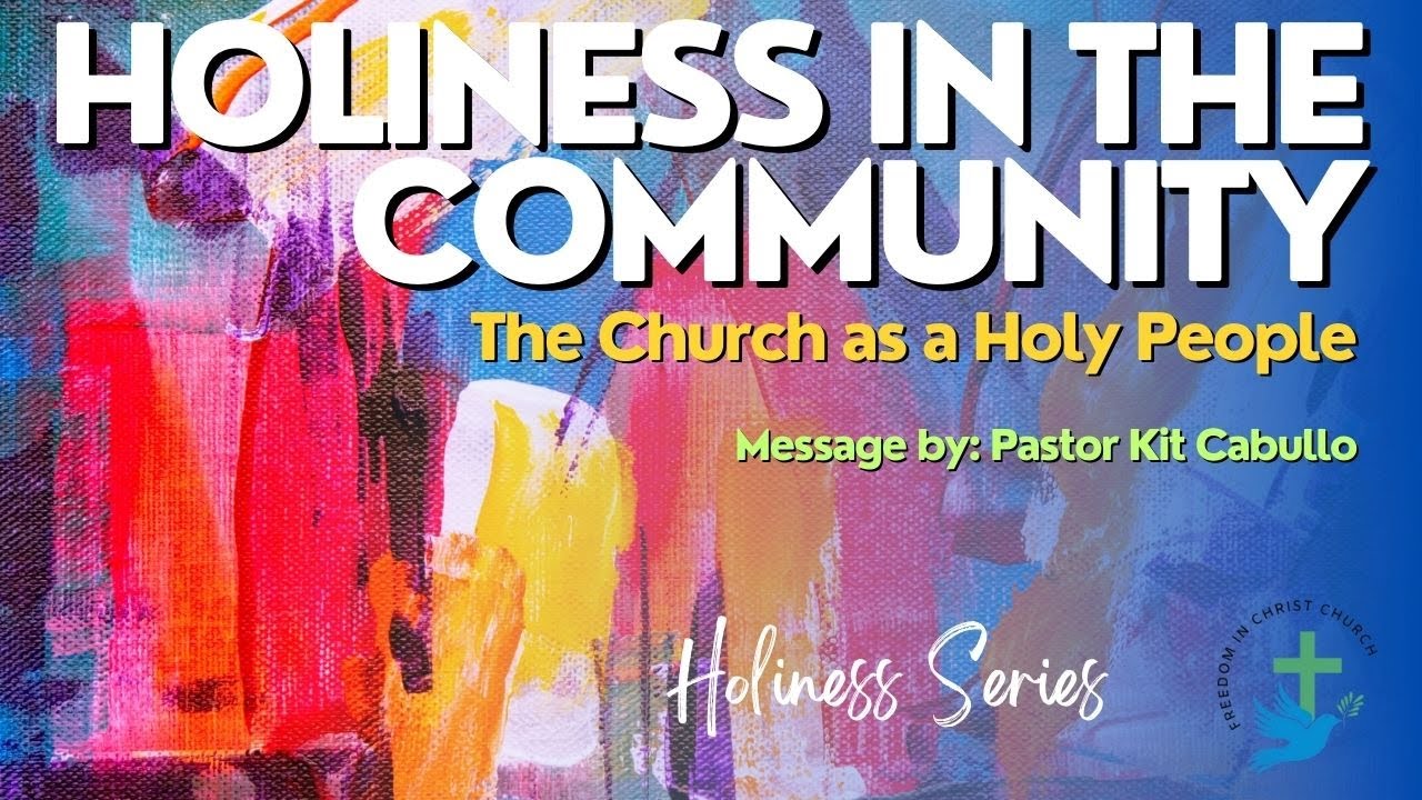 Message: "Holiness in Community: The Church as a Holy People" by Pastor ...