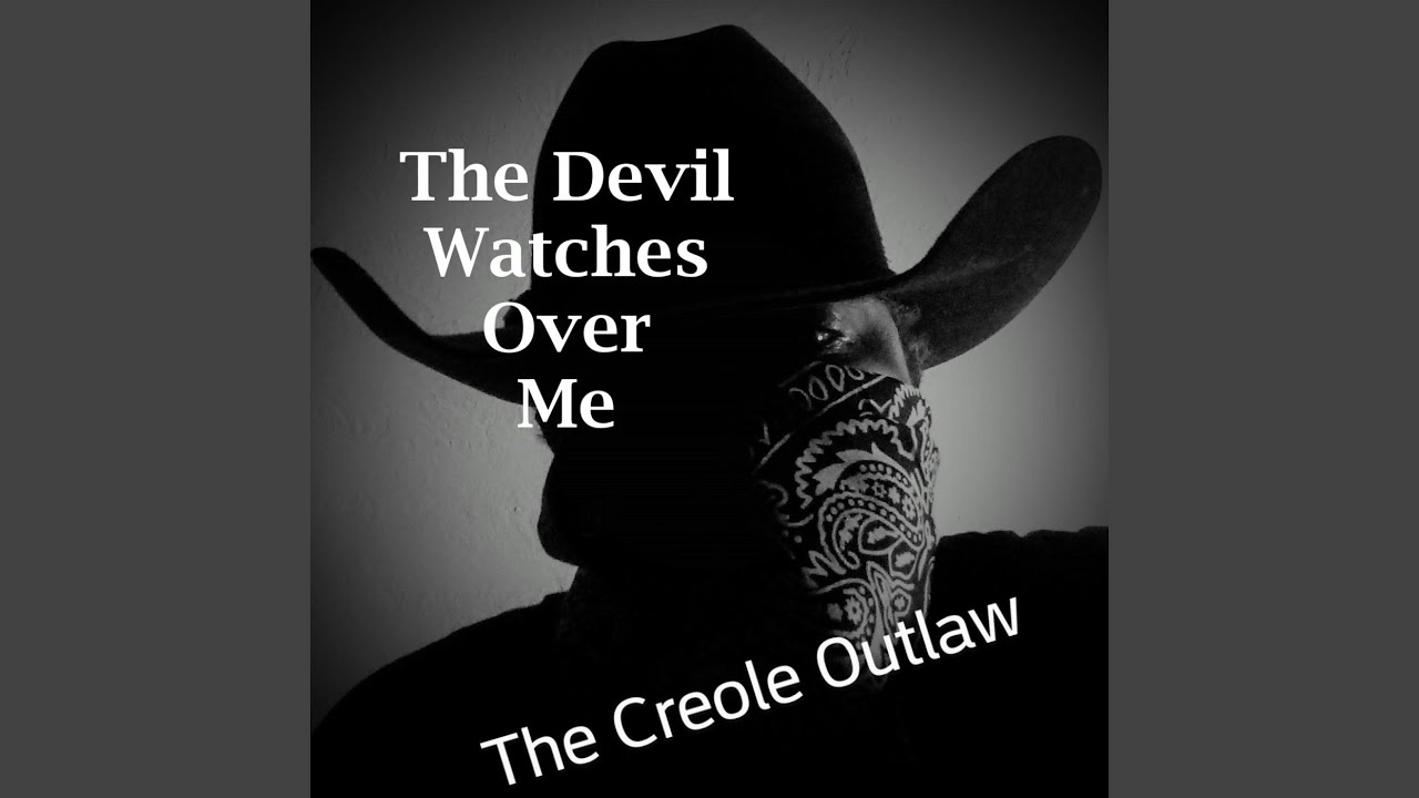 The Devil Watches over Me - YouTube
