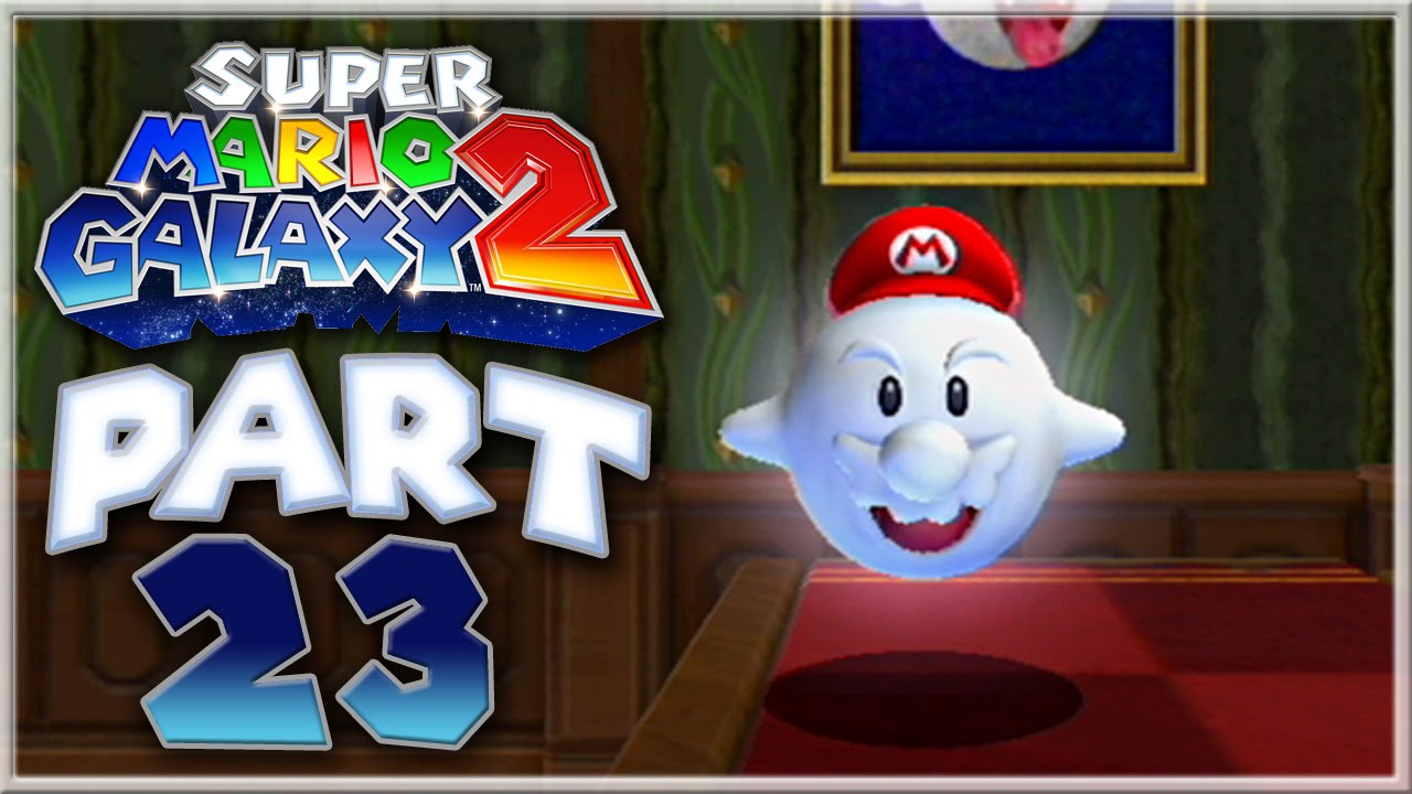 Super Mario Galaxy 2 - Part 23 | Mario is a Ghost! - YouTube