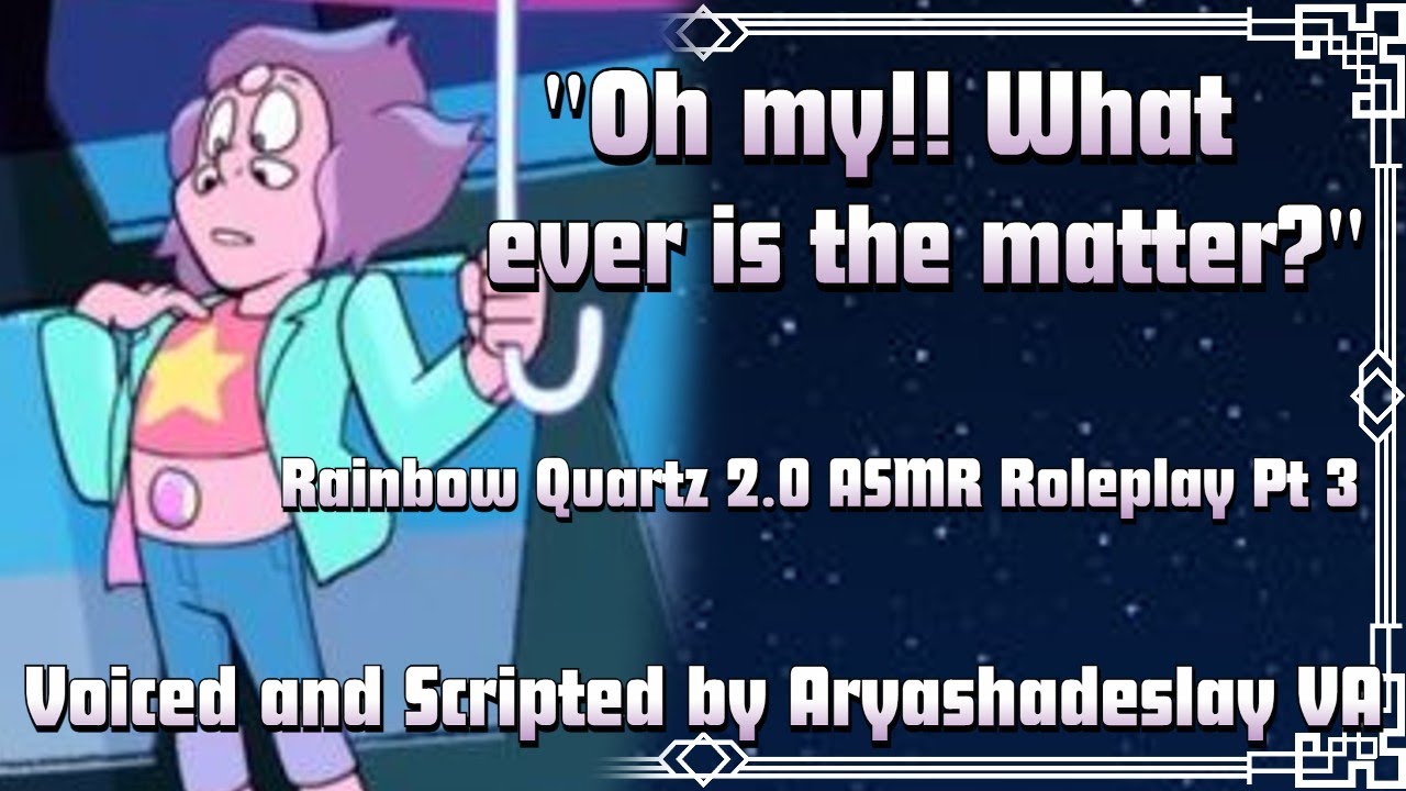 Speaking to Rainbow After a Bady Day!: Rainbow Quartz 2.0 ASMR Roleplay ...