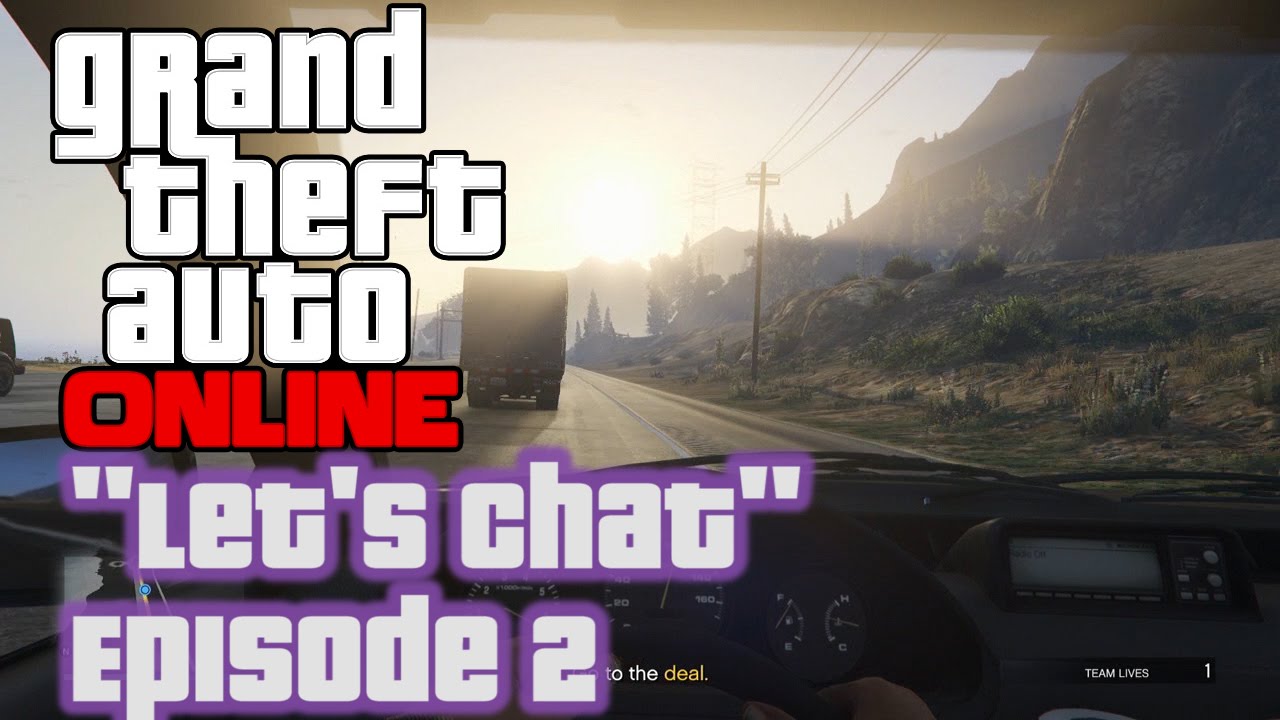 Grand Theft Auto Online - "Let's Chat!" Ep 2 (Xbox One) - YouTube