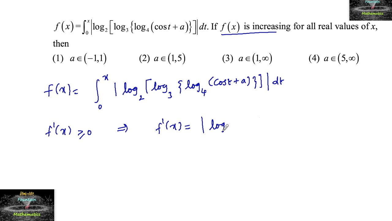 f(x)=∫0 to x |log 2 {log 3 (log 4 (cost +a))}| dt. If f(x) is ...