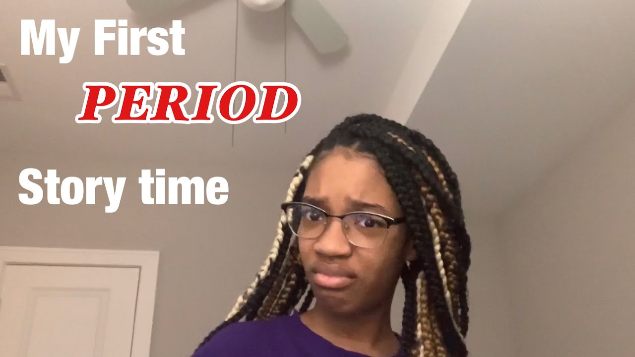 MY FIRST PERIOD STORY TIME😬 - YouTube