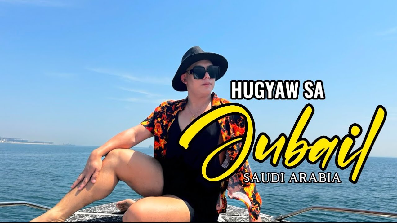 HUGYAW SA JUBAIL, SAUDI ARABIA - YouTube