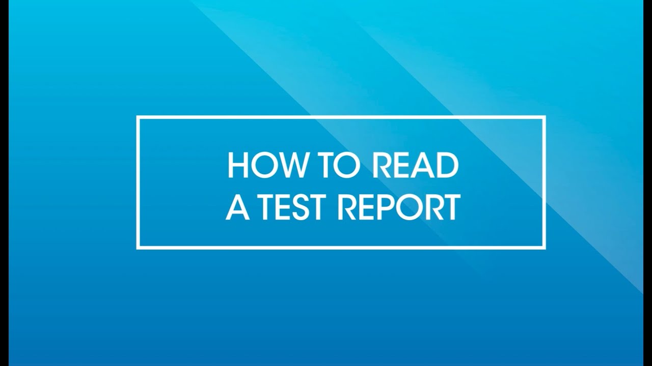 How to read a test report - YouTube