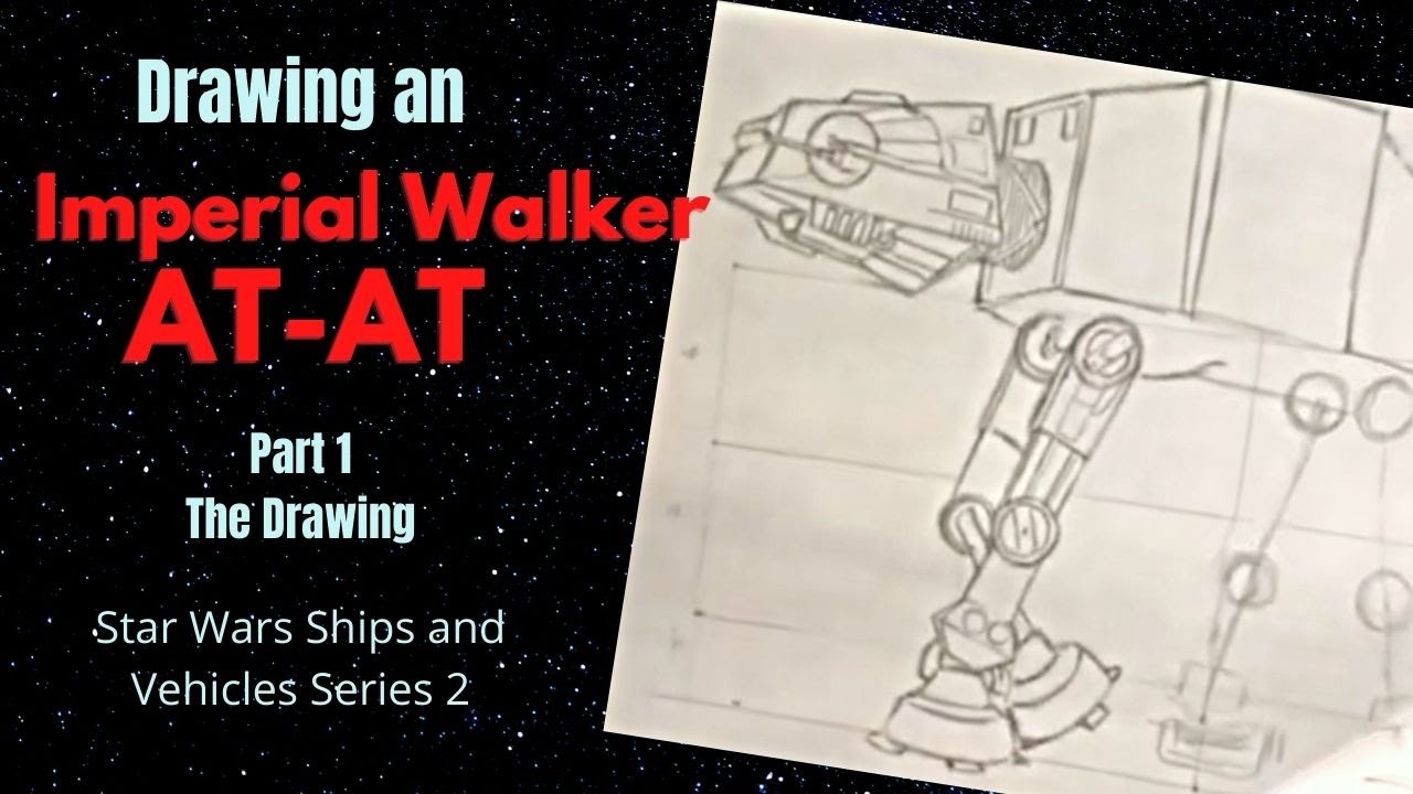2.3 Drawing an Imperial Walker/ AT-AT Part 1 - Drawing Star Wars Ships ...
