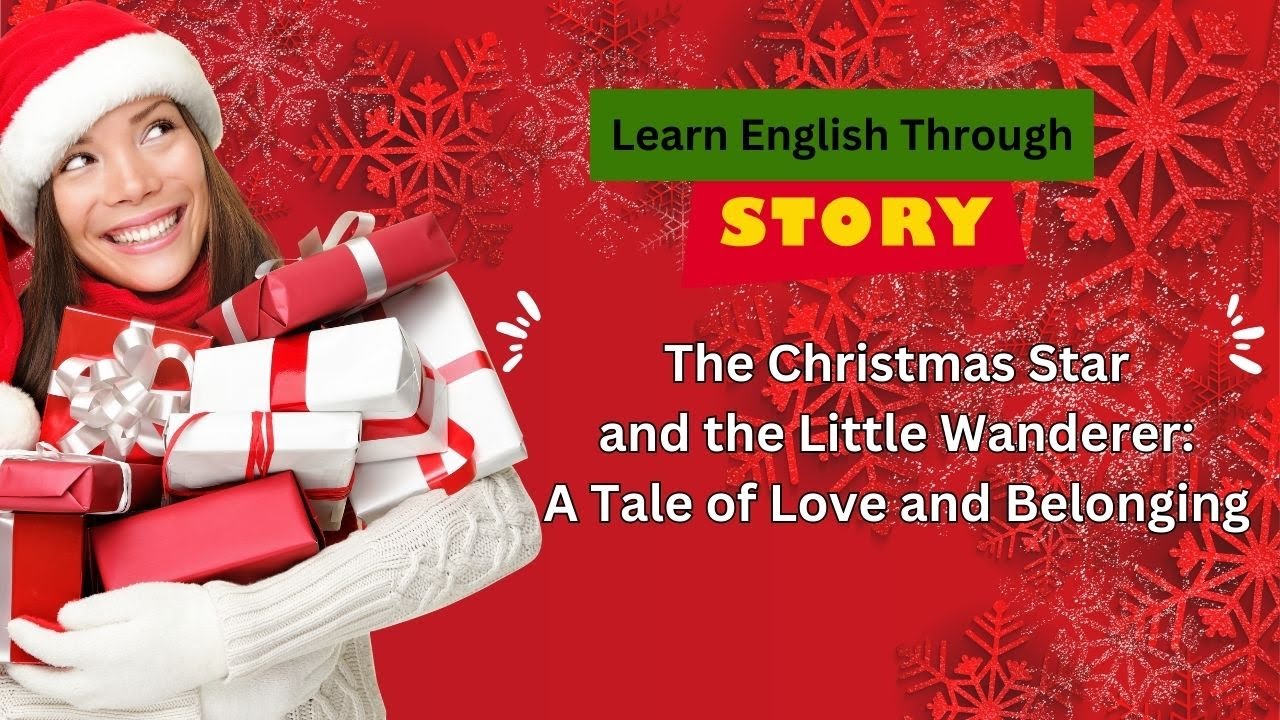 Learn English Through Story The Christmas Star and the Little Wanderer ...