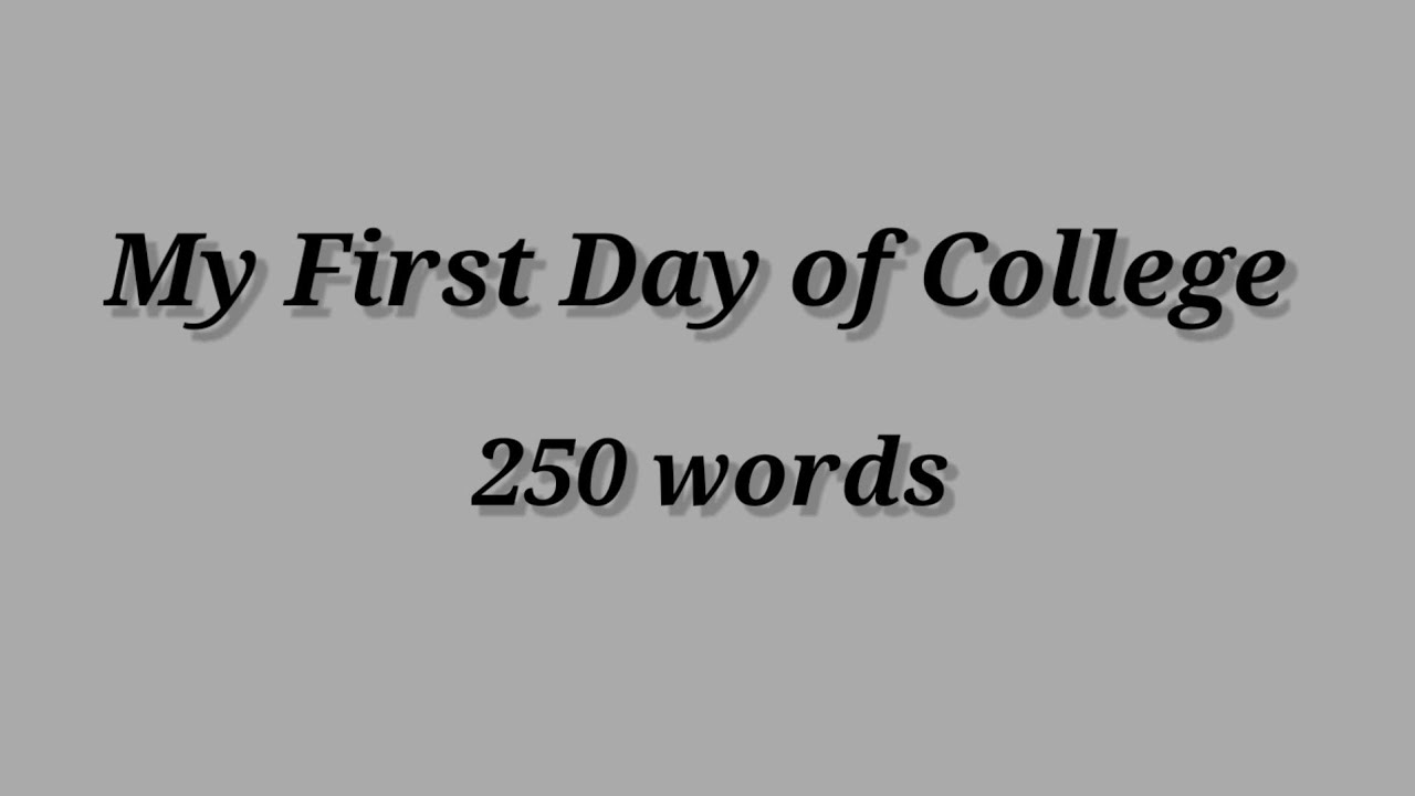 First Day of College Essay 250 words || My first day at college in ...