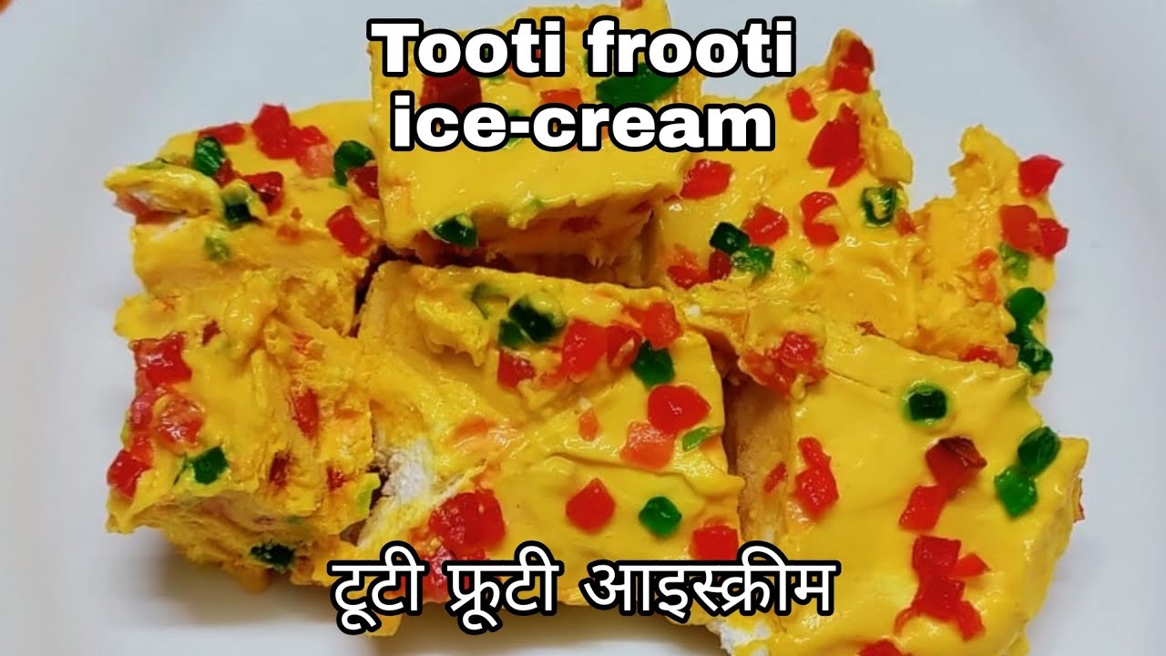Tooti Frooti And Mango Ice Cream टूटी फ्रूटी और मैंगो आइस्क्रीम Youtube
